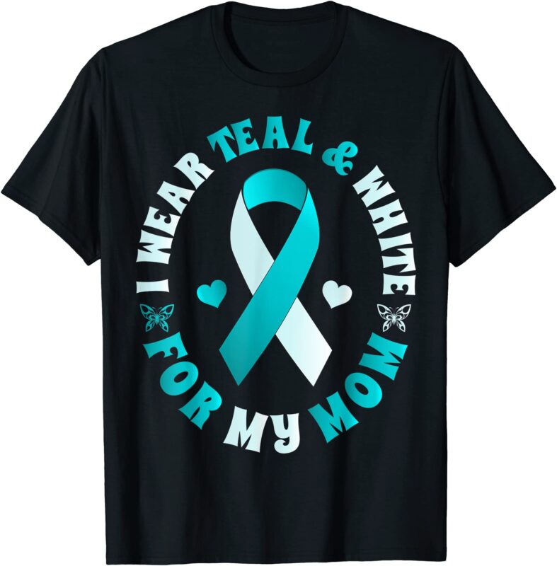 I Wear Teal And White For My Mom Cervical Cancer T Shirt Men Buy T
